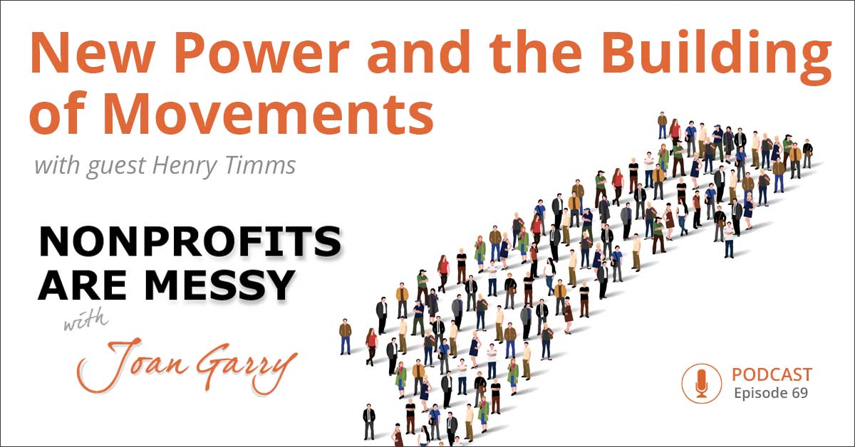 Ep 69: New Power and the Building of Movements [PODCAST]