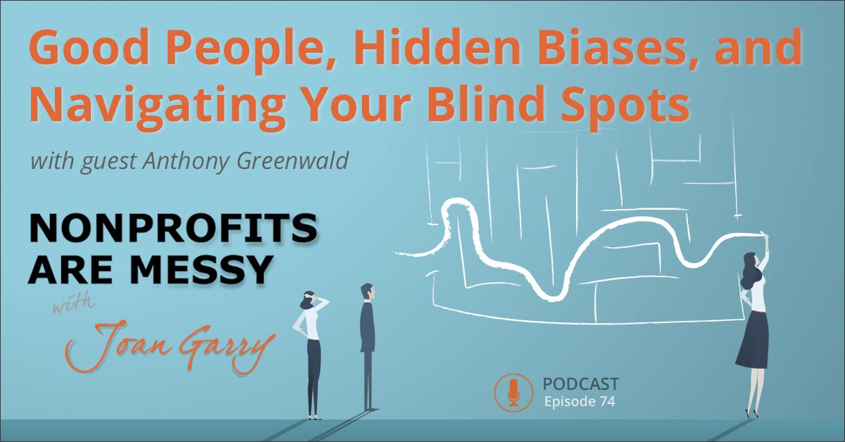 Good People, Hidden Biases, and Navigating Your Blind Spots [PODCAST]
