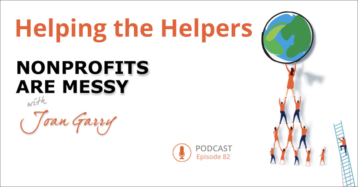 Ep 82: Helping the Helpers - Amazing Nonprofit Leaders